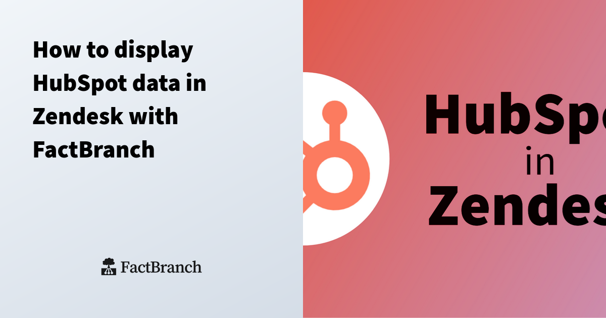 How to display HubSpot data in Zendesk with FactBranch