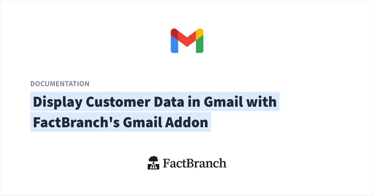 Display Customer Data in Gmail with FactBranch's Gmail Addon