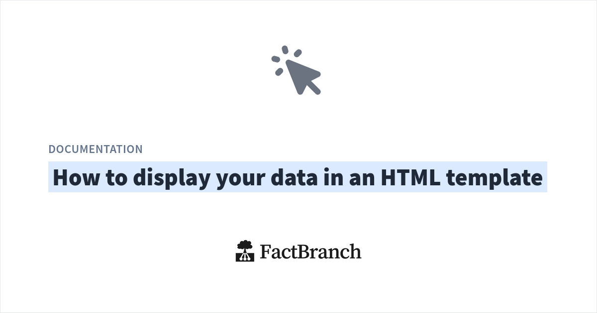 How to display your data in an HTML template | FactBranch