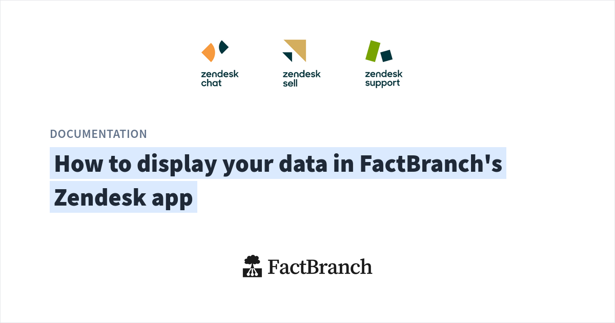 How to display your data in FactBranch's Zendesk app