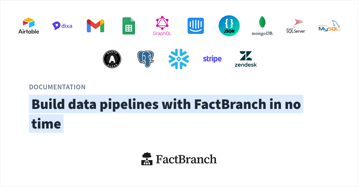 Build data pipelines with FactBranch in no time